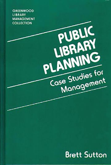 Public Library Planning: Case Studies for Management: Libraries ...