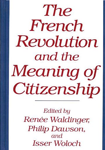 The French Revolution and the Meaning of Citizenship: : Global ...
