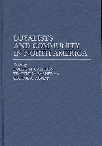 Loyalists and Community in North America: : Contributions in American ...