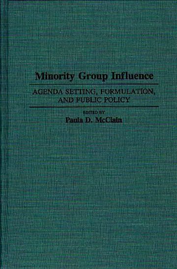 Minority Group Influence: Agenda Setting, Formulation, and Public ...