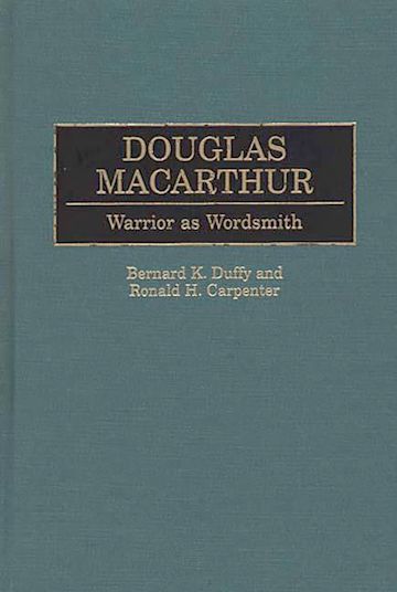 Douglas MacArthur: Warrior as Wordsmith: Great American Orators Ronald ...