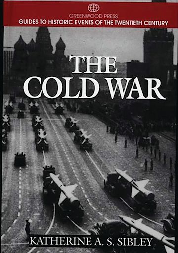 The Cold War: : Greenwood Press Guides to Historic Events of the ...