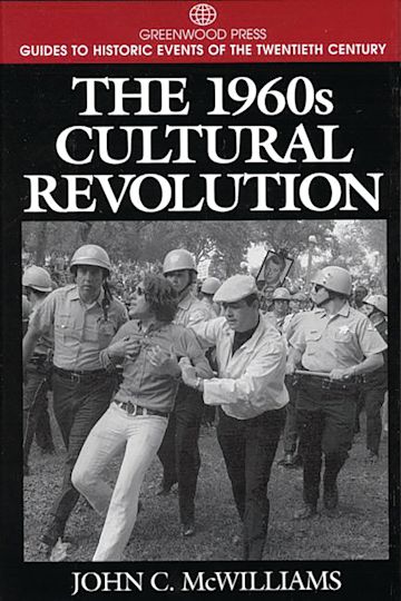The 1960s Cultural Revolution: : Greenwood Press Guides to Historic ...