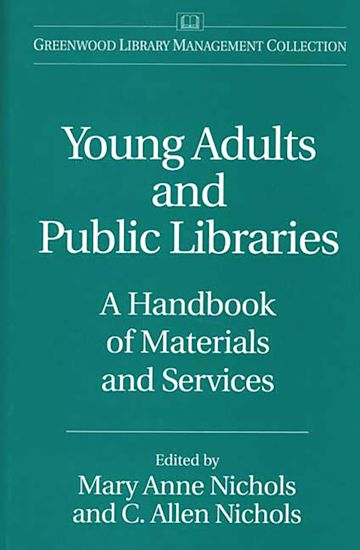 Young Adults and Public Libraries: A Handbook of Materials and Services ...