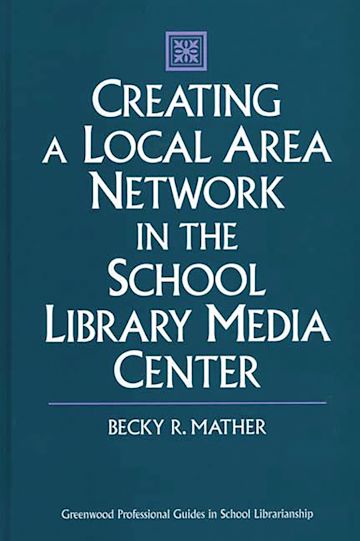 Creating a Local Area Network in the School Library Media Center ...