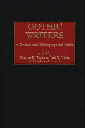 Gothic Writers: A Critical and Bibliographical Guide: Douglass H ...