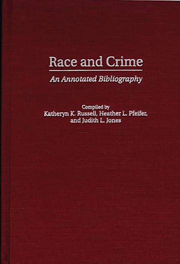 Race and Crime: An Annotated Bibliography: Bibliographies and Indexes ...