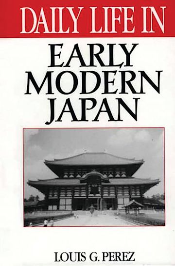 Daily Life in Early Modern Japan: : The Greenwood Press Daily Life ...