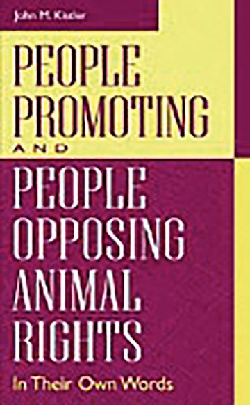 People Promoting and People Opposing Animal Rights: In Their Own Words ...