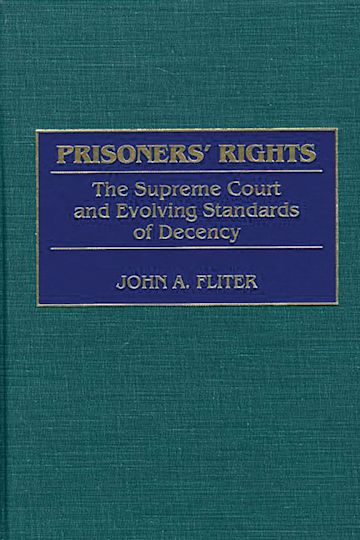 Prisoners' Rights: The Supreme Court and Evolving Standards of Decency ...