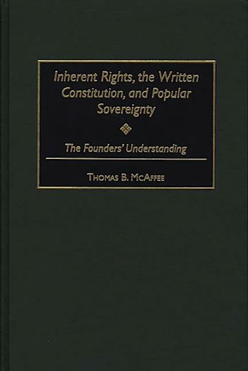 Inherent Rights, the Written Constitution, and Popular Sovereignty: The ...