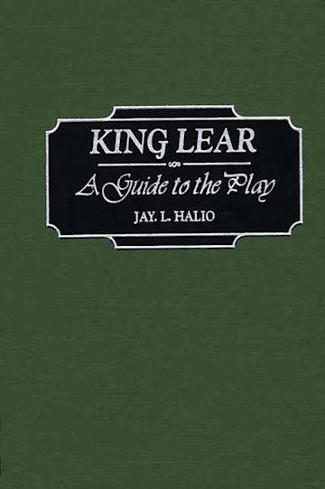 King Lear: A Guide to the Play: Greenwood Guides to Shakespeare Jay ...