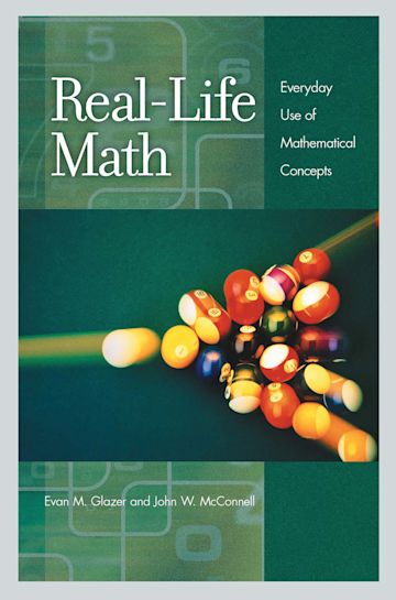 Real-Life Math: Everyday Use of Mathematical Concepts: Evan M. Glazer ...