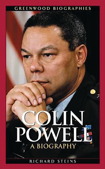 Colin Powell: A Biography: Greenwood Biographies Richard Steins Greenwood