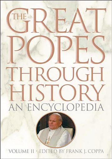 The Great Popes Through History: An Encyclopedia, Volume II: Frank J ...