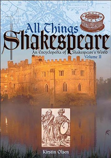All Things Shakespeare: An Encyclopedia of Shakespeare's World, J-Z ...
