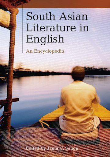 South Asian Literature in English: An Encyclopedia: Jaina C. Sanga ...