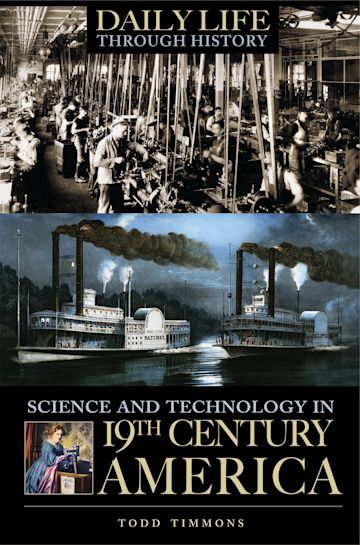 Science and Technology in Nineteenth-Century America: : The Greenwood ...