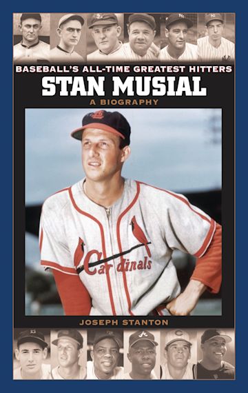 Stan Musial: A Biography: Baseball's All-Time Greatest Hitters Joseph ...