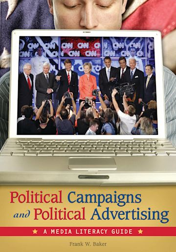 Political Campaigns and Political Advertising: A Media Literacy Guide ...