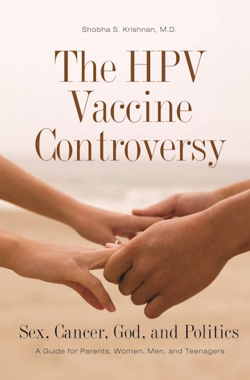 The Hpv Vaccine Controversy Sex Cancer God And Politics A Guide 0677