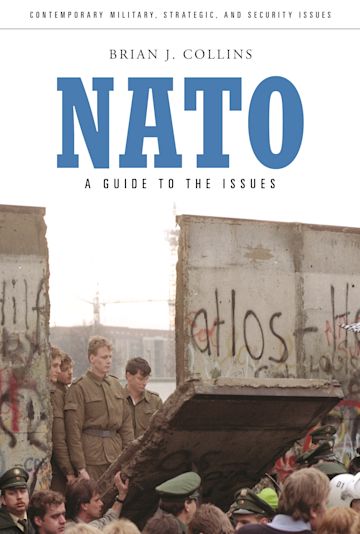 NATO: A Guide to the Issues: Contemporary Military, Strategic, and ...