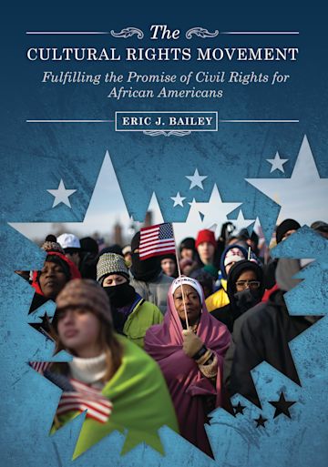 The Cultural Rights Movement: Fulfilling the Promise of Civil Rights ...