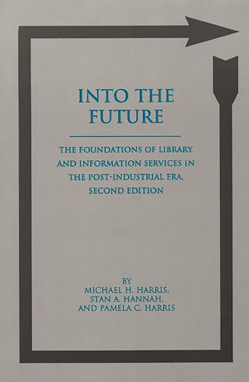 Into the Future: The Foundations of Library and Information Services in ...
