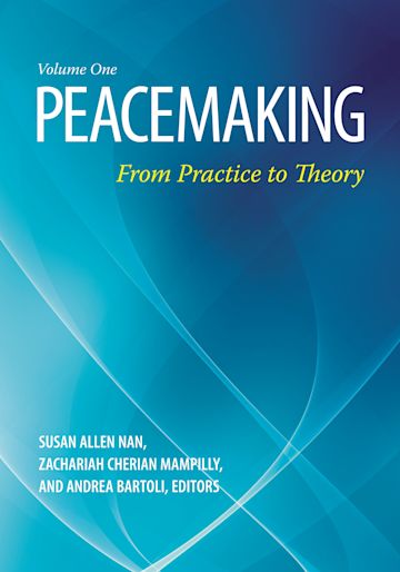 Peacemaking [2 volumes]: From Practice to Theory [2 volumes]: Praeger ...