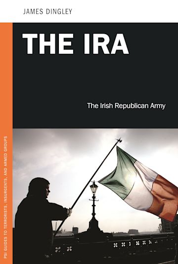 The IRA: The Irish Republican Army: PSI Guides to Terrorists ...