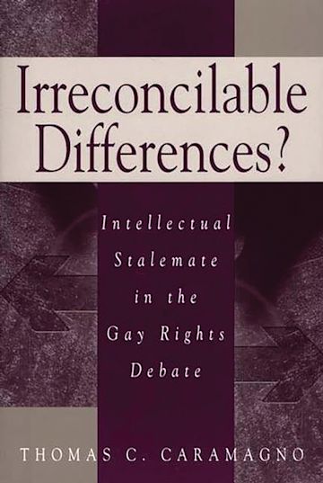 Irreconcilable Differences?: Intellectual Stalemate in the Gay Rights ...