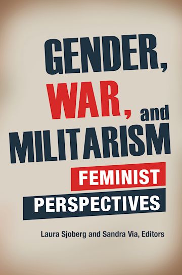Gender, War, and Militarism: Feminist Perspectives: Praeger Security ...
