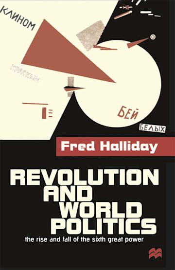 Revolution and World Politics: The Rise and Fall of the Sixth Great ...