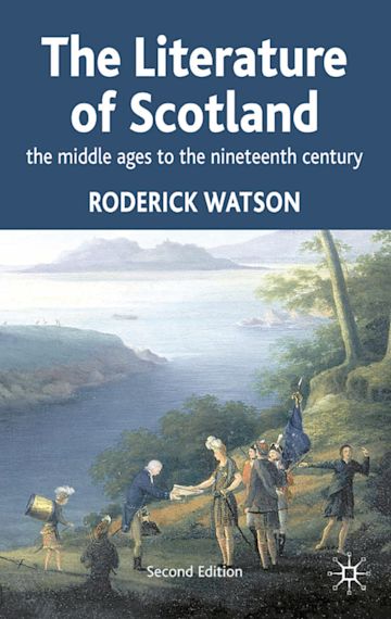 Literature of Scotland: The Middle Ages to the Nineteenth Century ...