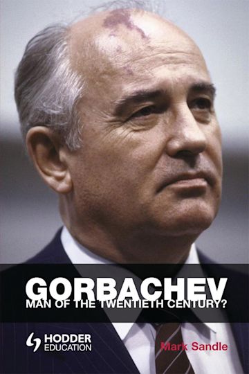 Gorbachev: Man of the Twentieth Century?: Reputations Mark Sandle ...