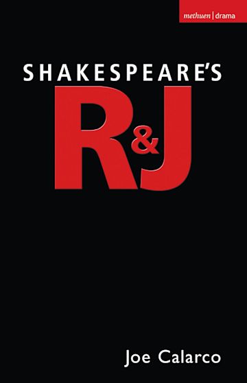 Shakespeare's R & J: : Modern Plays Joe Calarco Methuen Drama