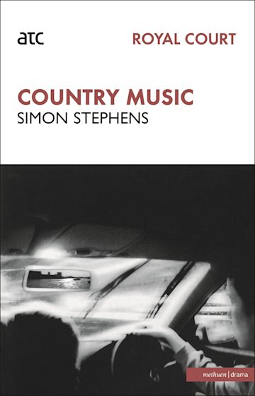 Country Music: : Modern Plays Simon Stephens Methuen Drama