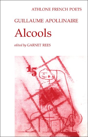 Alcools: : Athlone French Poets Guillaume Apollinaire The Athlone Press