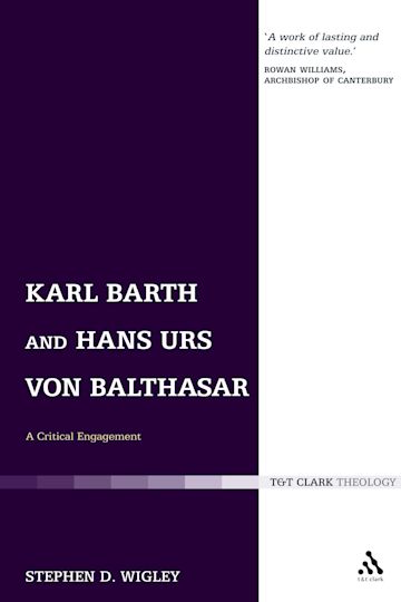 Karl Barth and Hans Urs von Balthasar: A Critical Engagement: Stephen ...