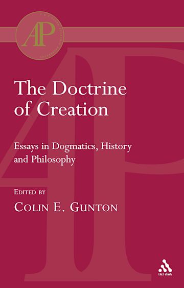 Doctrine of Creation: : Colin E. Gunton: T&T Clark