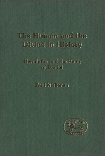 The Human and the Divine in History: Herodotus and the Book of Daniel ...