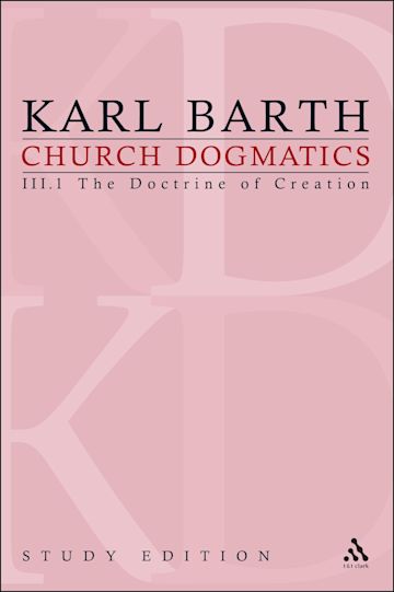 Church Dogmatics Study Edition 13: The Doctrine of Creation III.1 Â§ 40 ...