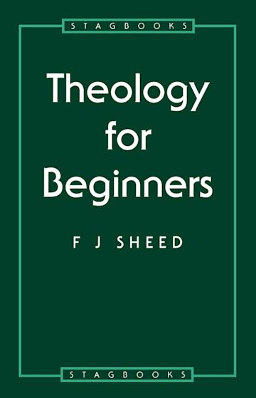 Theology for Beginners: : Frank J. Sheed: Sheed & Ward