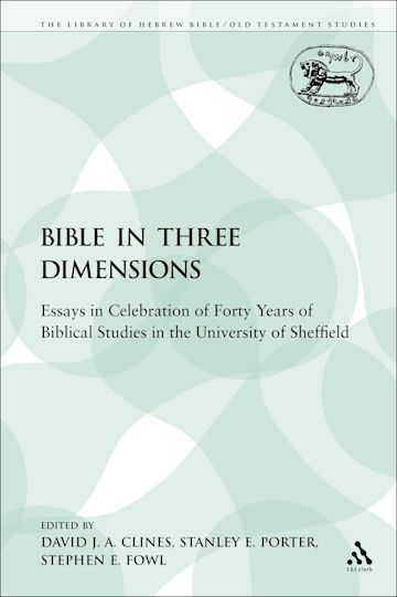 The Bible in Three Dimensions: Essays in Celebration of Forty Years of ...