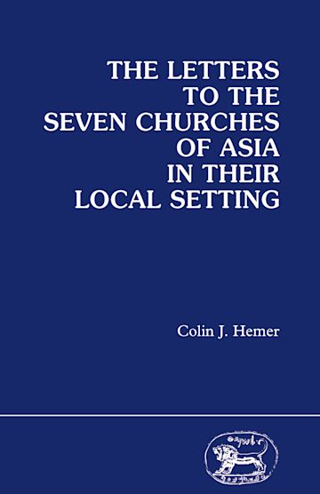 Letters to the Seven Churches of Asia In their Local Setting: : The ...