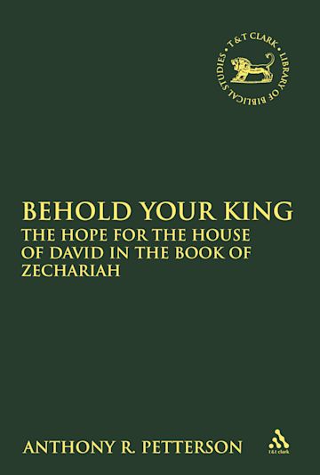 Behold Your King: The Hope For the House of David in the Book of ...