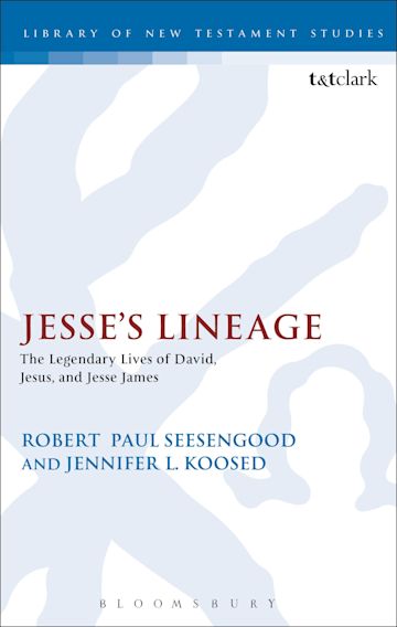 Jesse's Lineage: The Legendary Lives of David, Jesus, and Jesse James ...