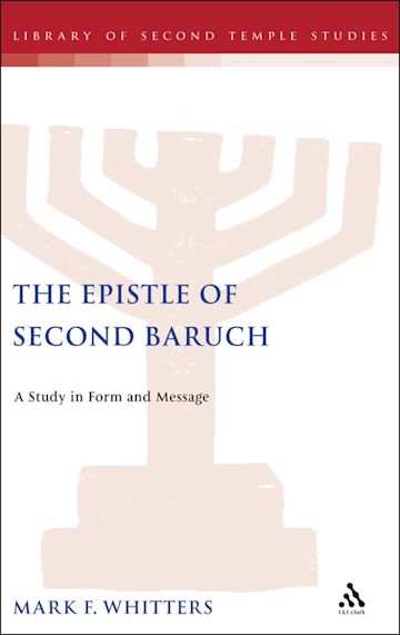 The Epistle of Second Baruch: A Study in Form and Message: The Library ...