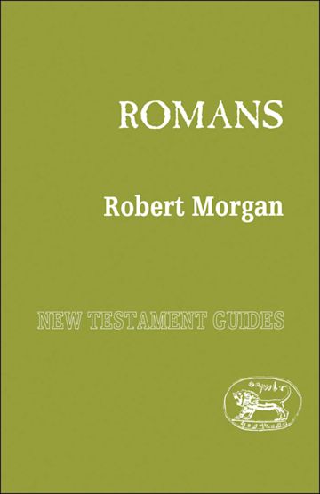Romans: : New Testament Guides Robert Morgan Sheffield Academic Press