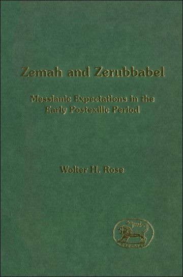 Zemah and Zerubbabel: Messianic Expectations in the Early Postexilic ...
